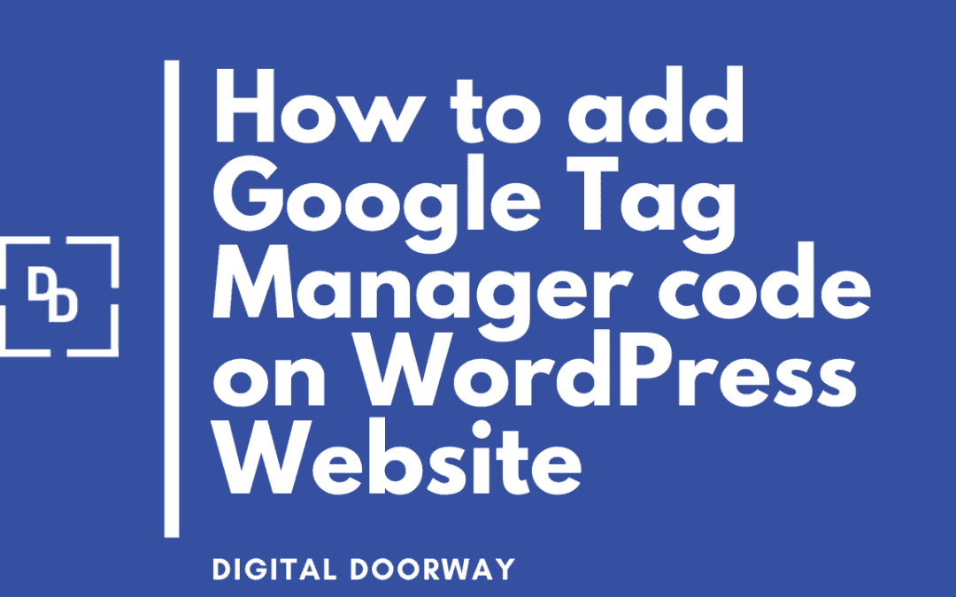 How To Add Google Tag Manager In Website Digital Doorway how-to-add-google-tag-manager-in-website-digital-doorway