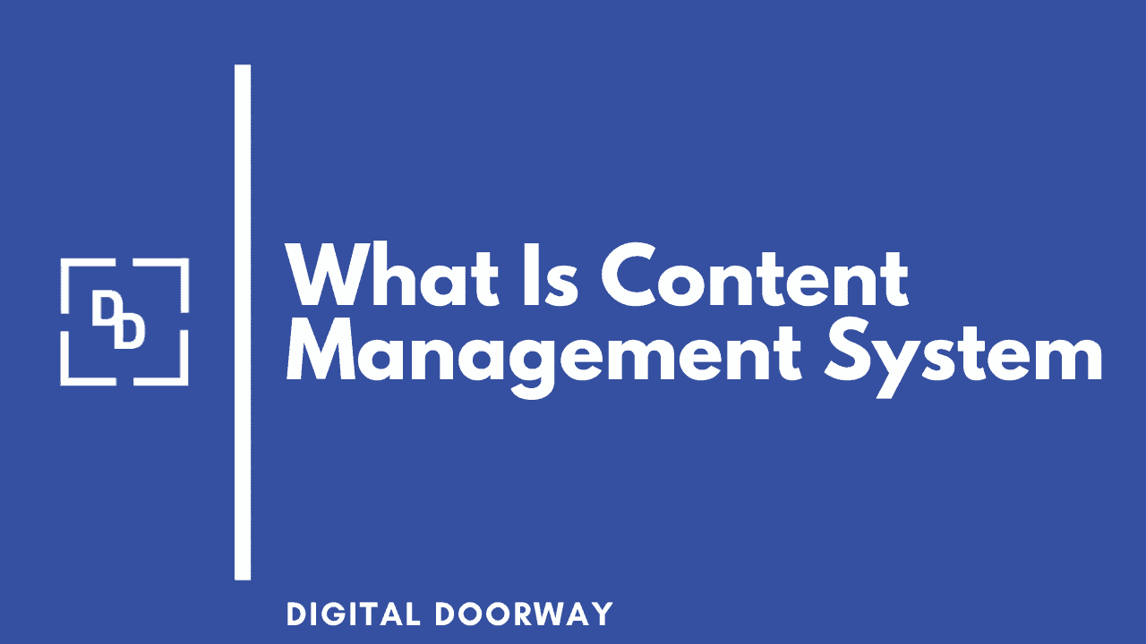 What Is A Content Management System Digital Doorway