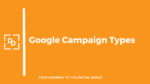 Types Of Google Ad Campaigns: Your Comprehensive Guide | Blog | Digital ...